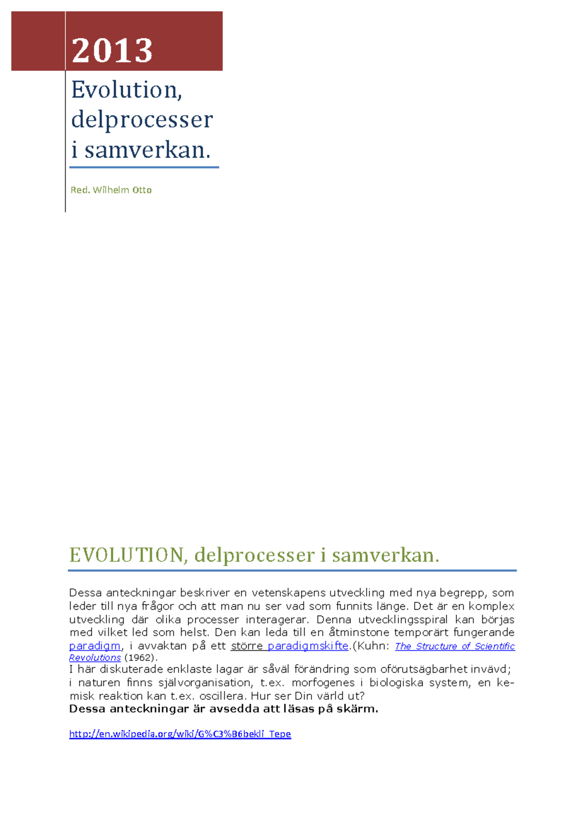 Evolution - Biologi - Evolution, delprocesser i samverkan. Red. Wilhelm ...