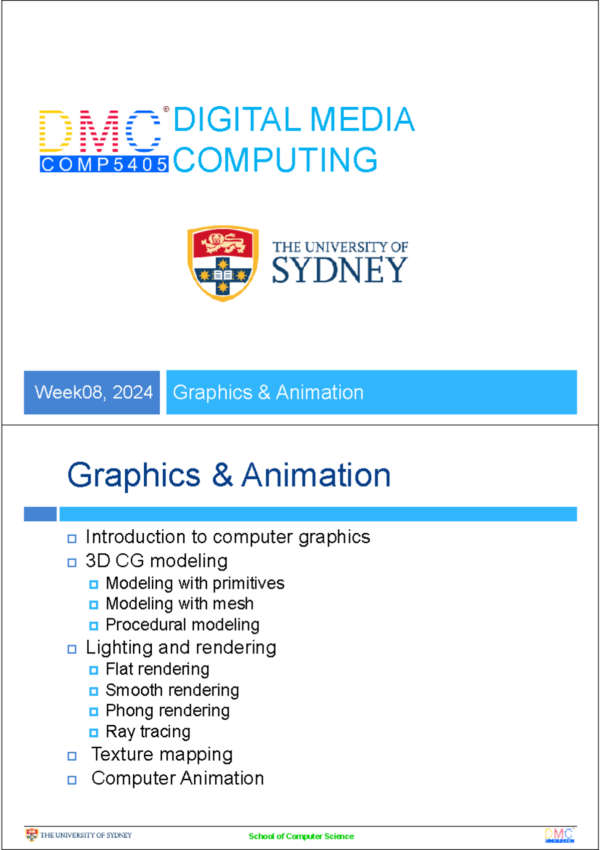 COMP5405 W08 - Week0 8 , 202 4 Graphics & Animation DIGITAL MEDIA COMPUTING School of Computer ...