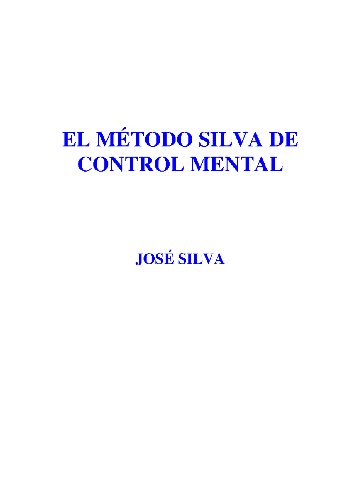 El metodo silva - EL MÉTODO SILVA DE CONTROL MENTAL JOSÉ SILVA ÍNDICE ...