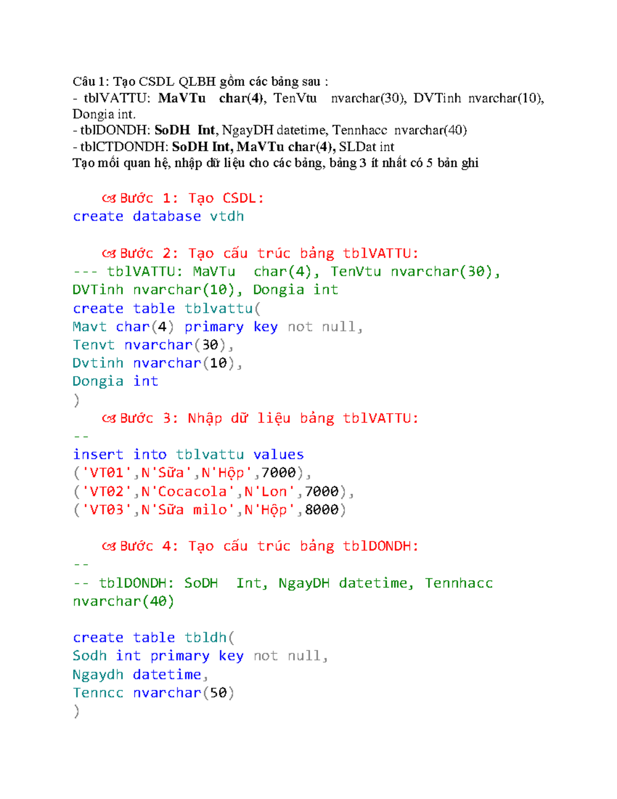 Thực hành 1 - BT MẪU TÁdO CSDL - Câu 1: Tạo CSDL QLBH gồm các bảng sau : tblVATTU: MaVTu char(4 ...