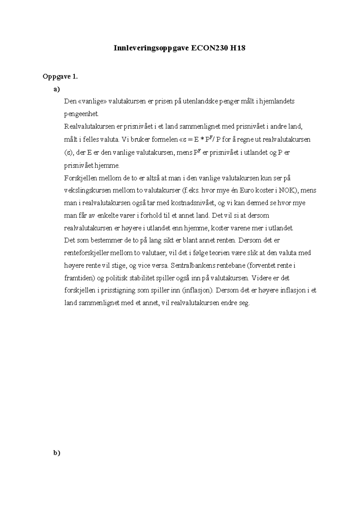 Innleveringsoppgave ECON230 H18 - Innleveringsoppgave ECON230 H18 Oppgave 1. a) Den «vanlige ...
