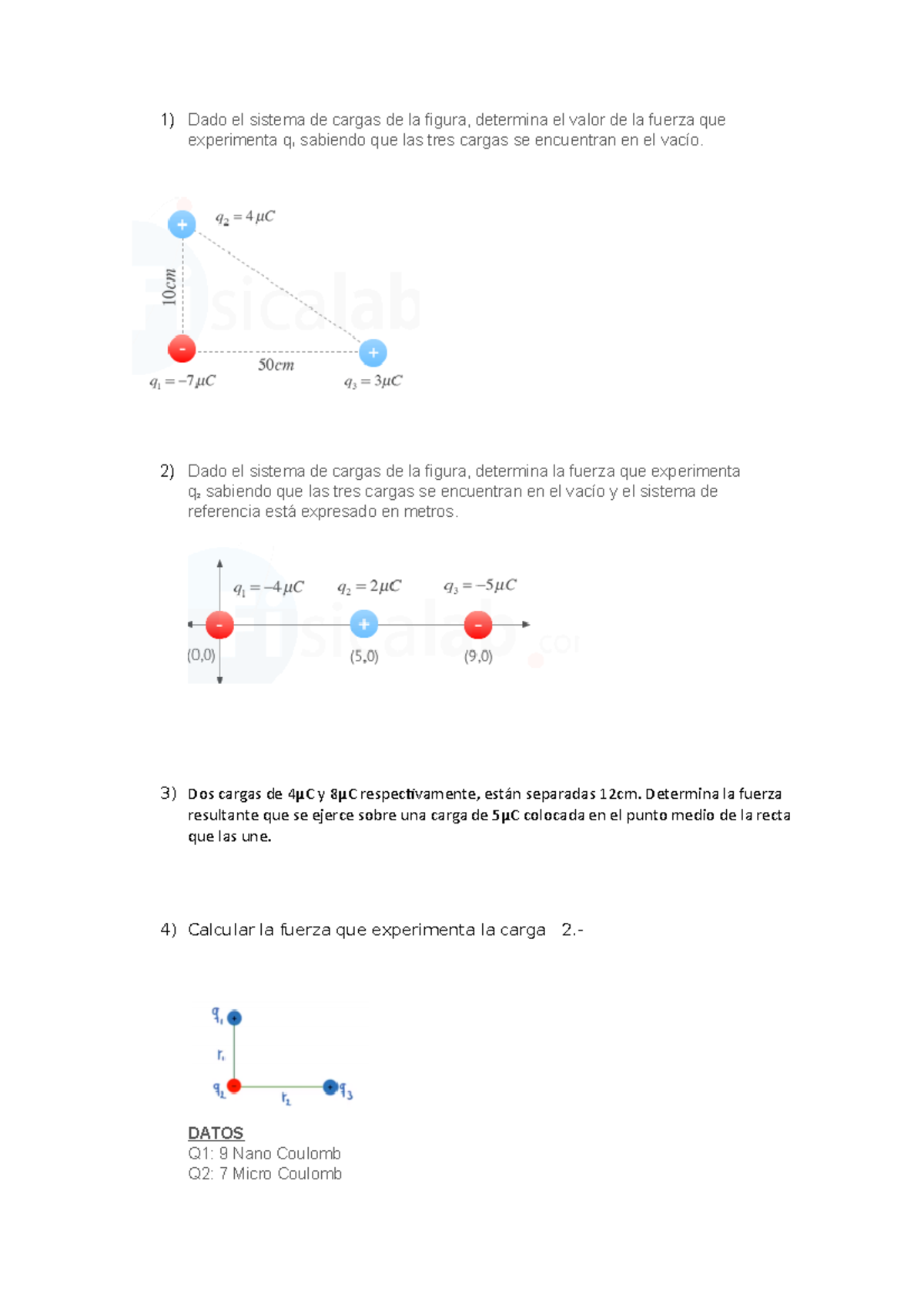 Ejercicios DE LA LEY DE Coulomb Parte 2 - Dado el sistema de cargas de la figura, determina el ...
