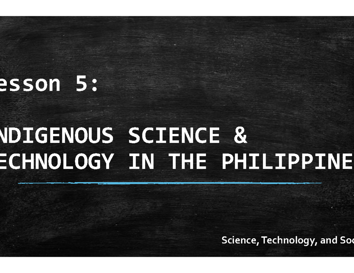 Indigenous Science & Technology IN THE Philippines - Lesson 5 ...