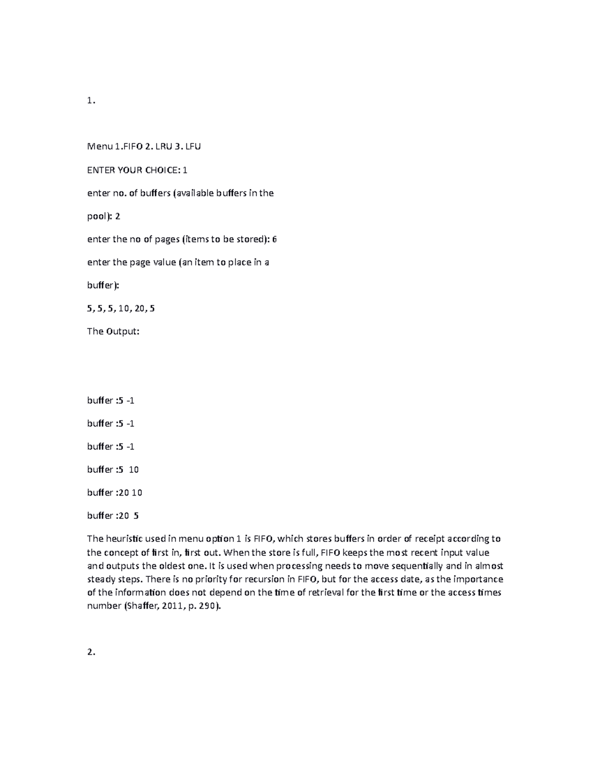 Discussion 7 3 - 1. Menu 1 2. LRU 3. LFU ENTER YOUR CHOICE: 1 enter no ...