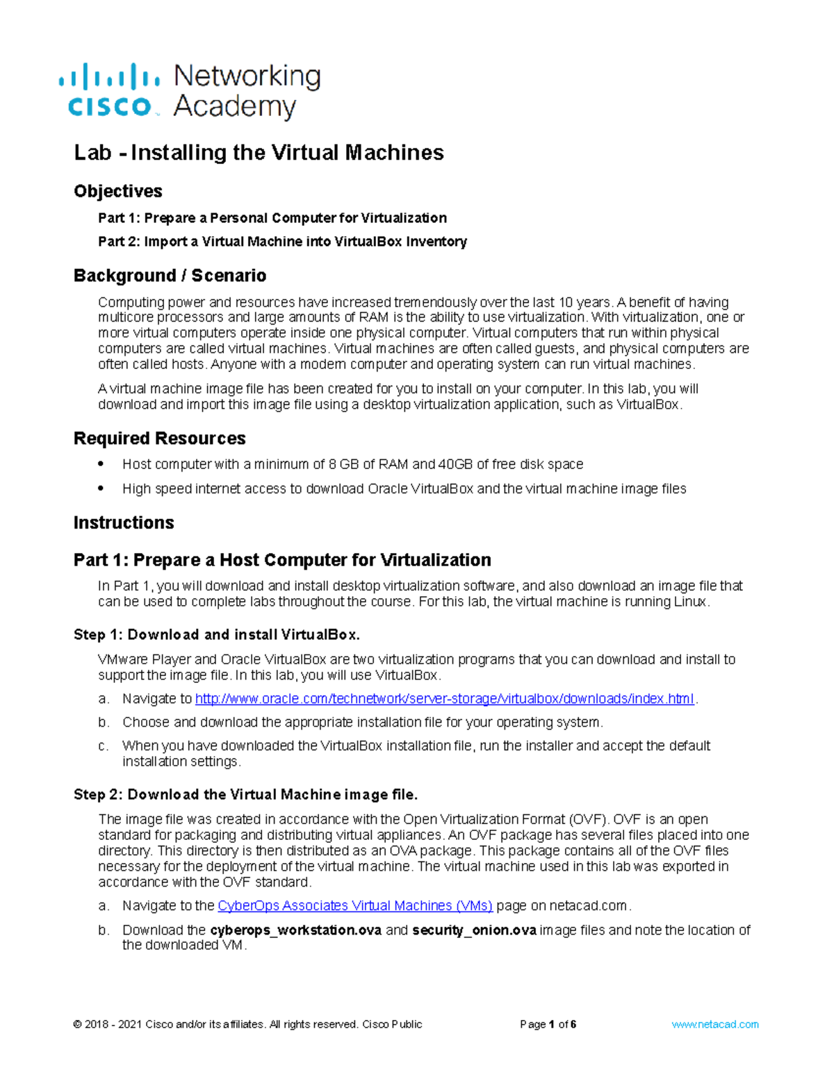 1.1.5 Lab - Installing the Virtual Machines done11 - Objectives Part 1 ...