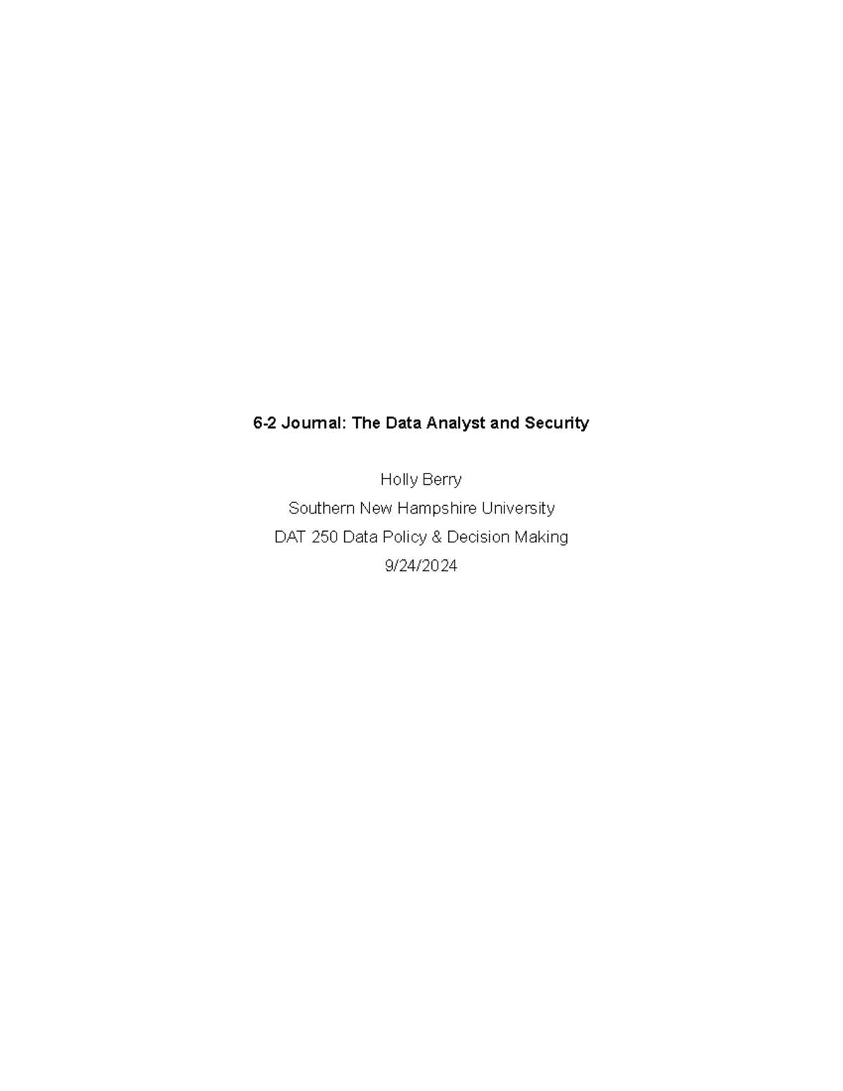 DAT 250 6-2 Journal - 6-2 Journal: The Data Analyst and Security Holly ...