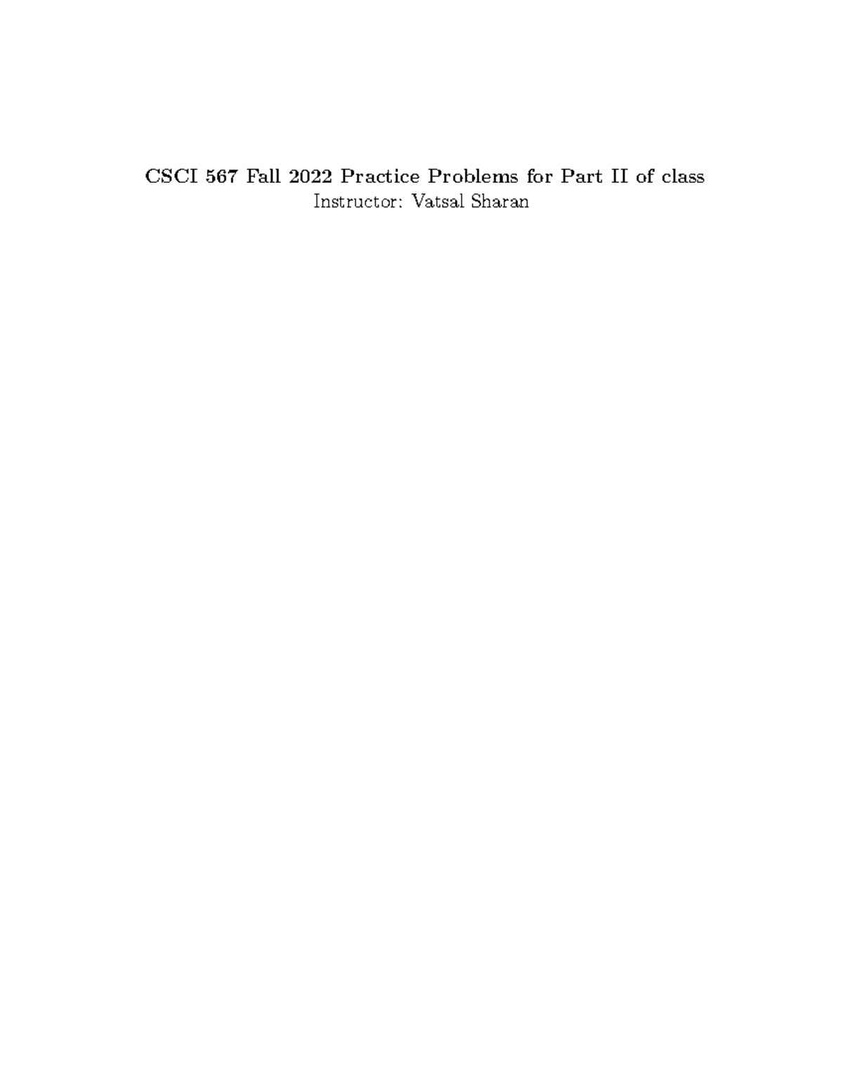 Part2 practice problems - CSCI 567 Fall 2022 Practice Problems for Part II of class Instructor ...