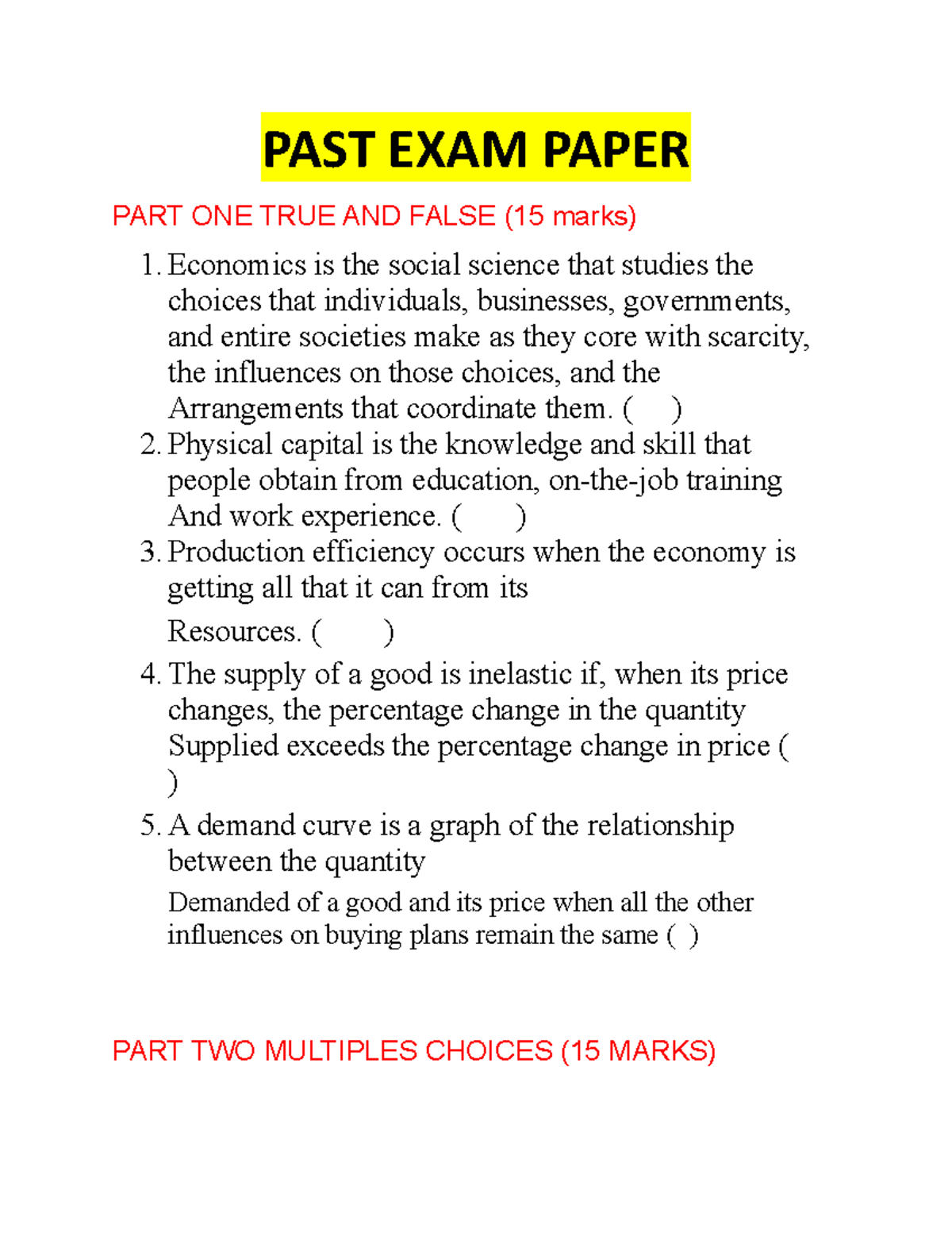 Micro - PAST EXAM PAPER PART ONE TRUE AND FALSE (15 marks) 1. Economics is the social science ...