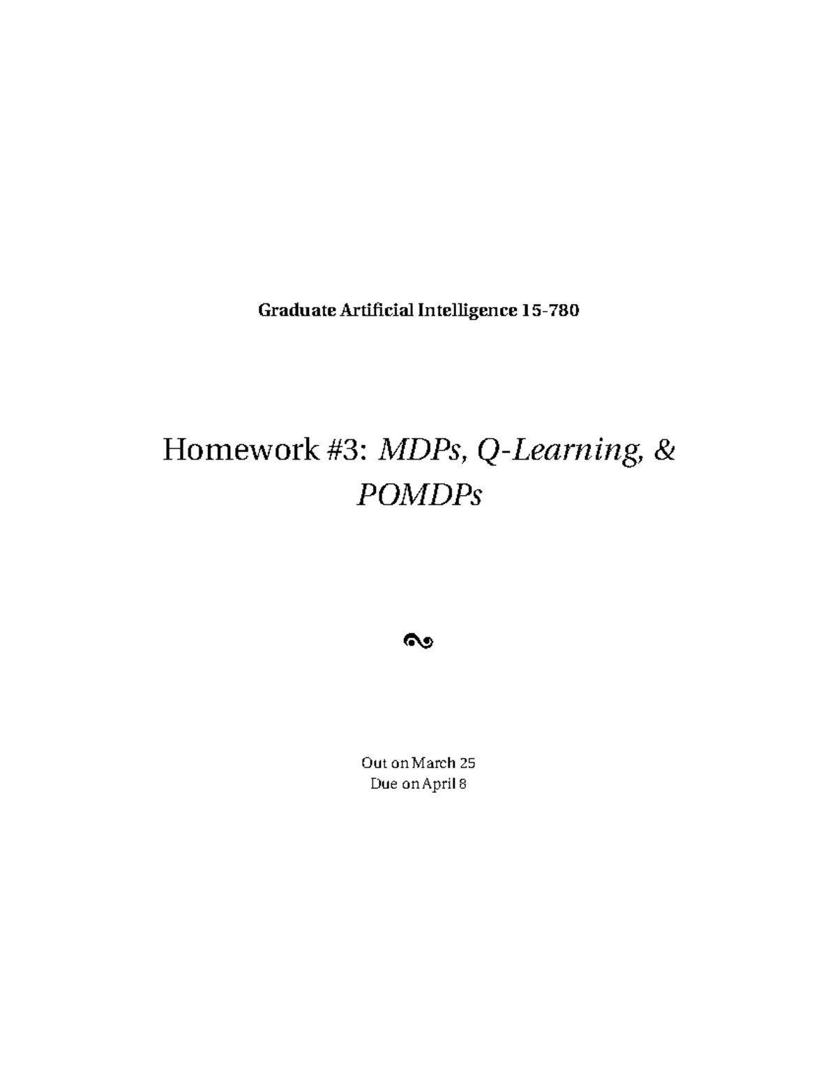 Hw3 sol - ok good - Graduate Artificial Intelligence 15- Homework #3: MDPs, Q-Learning, & POMDPs ...