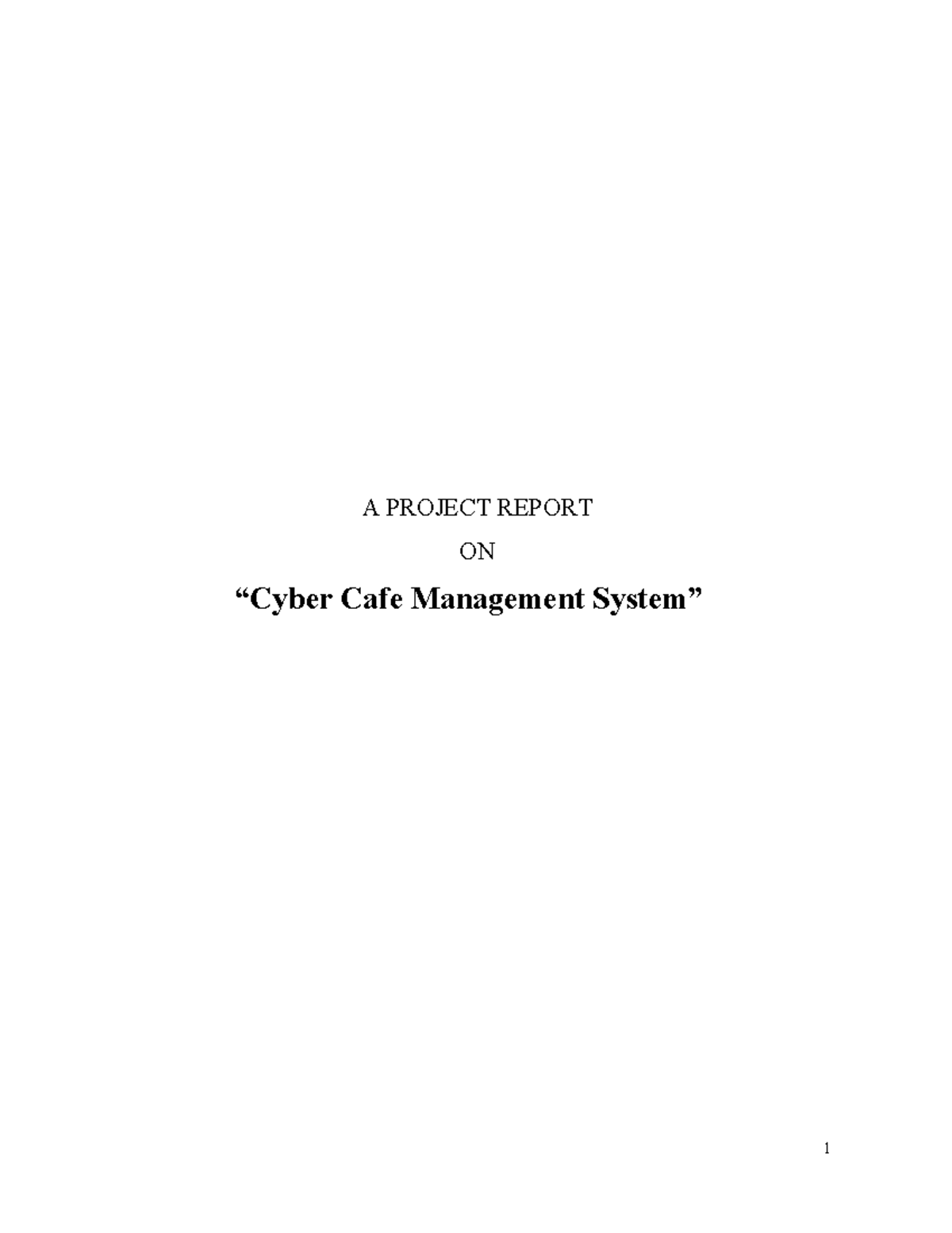 Cyber cafe management system report - ####### A PROJECT REPORT ...