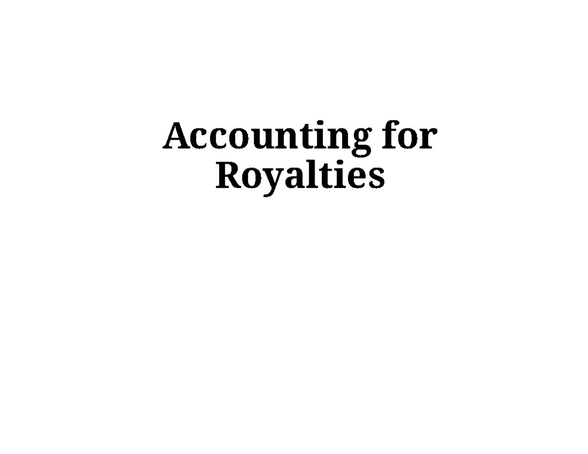 Ch-5 Accounting for Royalty - Accounting for Royalties Royalty Royalty ...