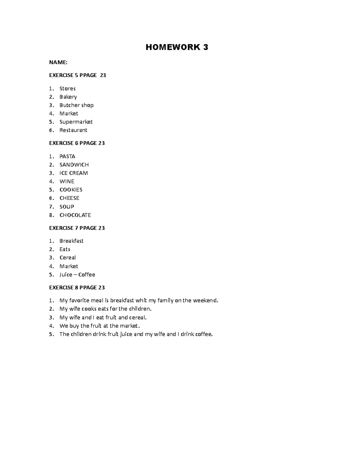 Homework 3 - Espero que te ayude :) - HOMEWORK 3 NAME: EXERCISE 5 PPAGE ...