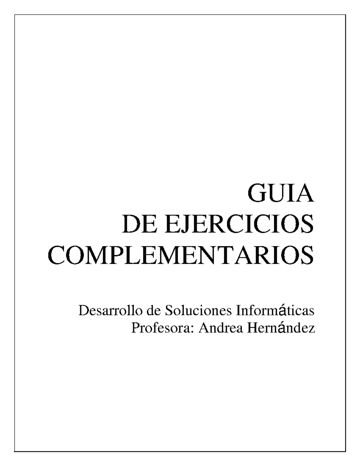 Guía de ejercicios complementarios - GUIA DE EJERCICIOS COMPLEMENTARIOS Desarrollo de Soluciones ...