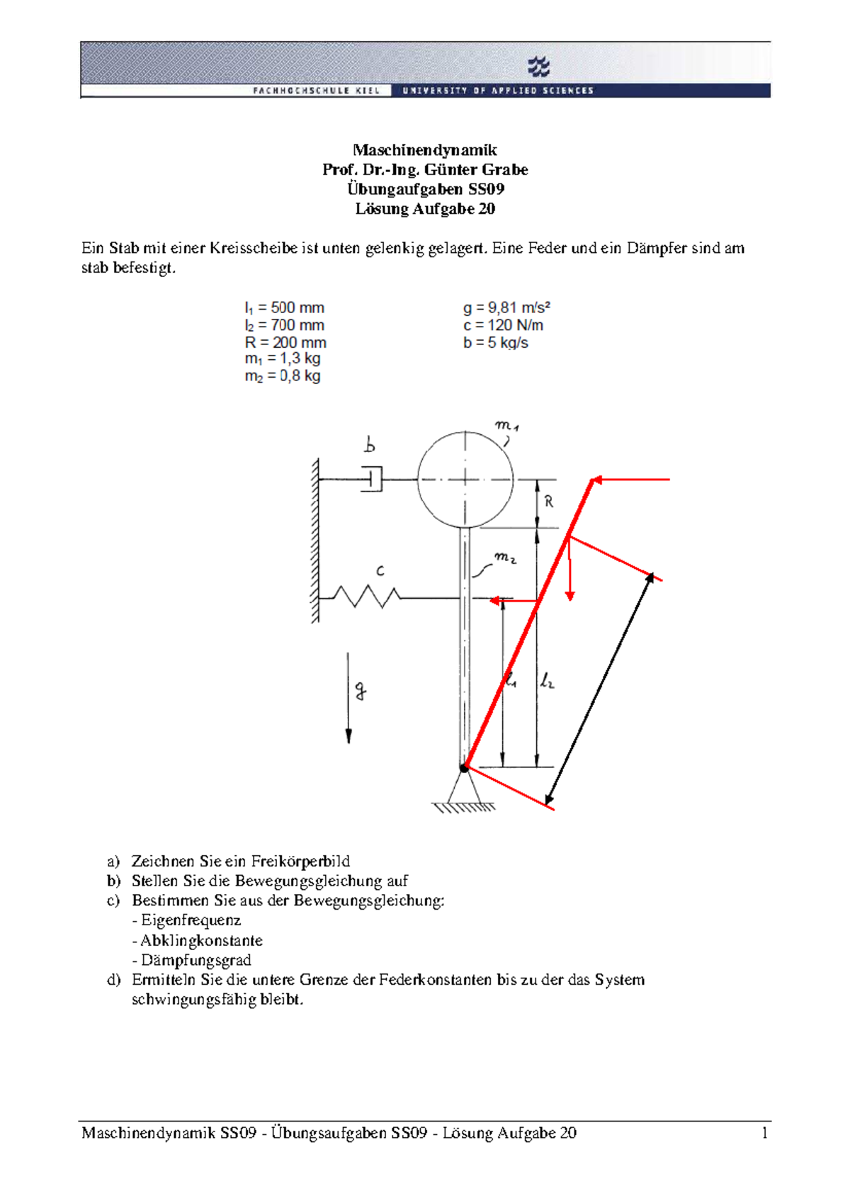 Maschinendynamik Übung - SS09 - Aufgabe 20 - Prof. Dr.-Ing. Günter Grabe - Maschinendynamik SS09 ...