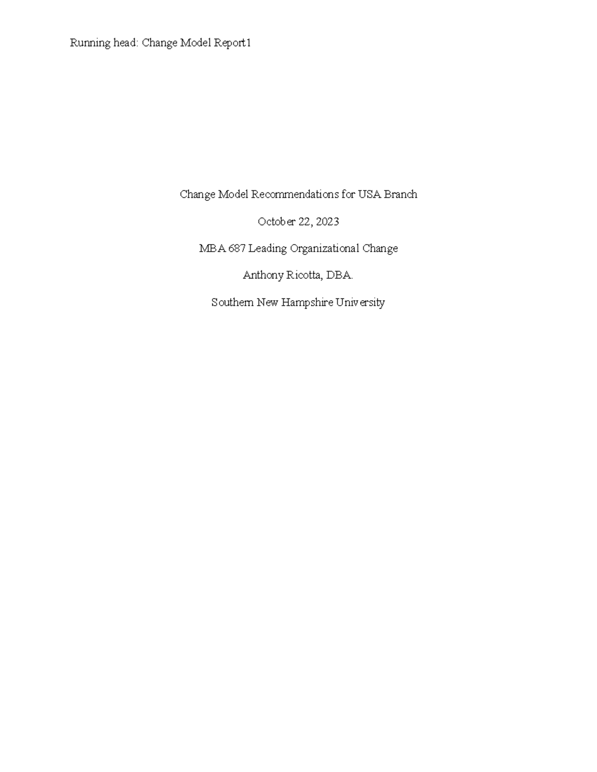 MBA687 5-1 Report - work - Running head: Change Model Report 1 Change ...