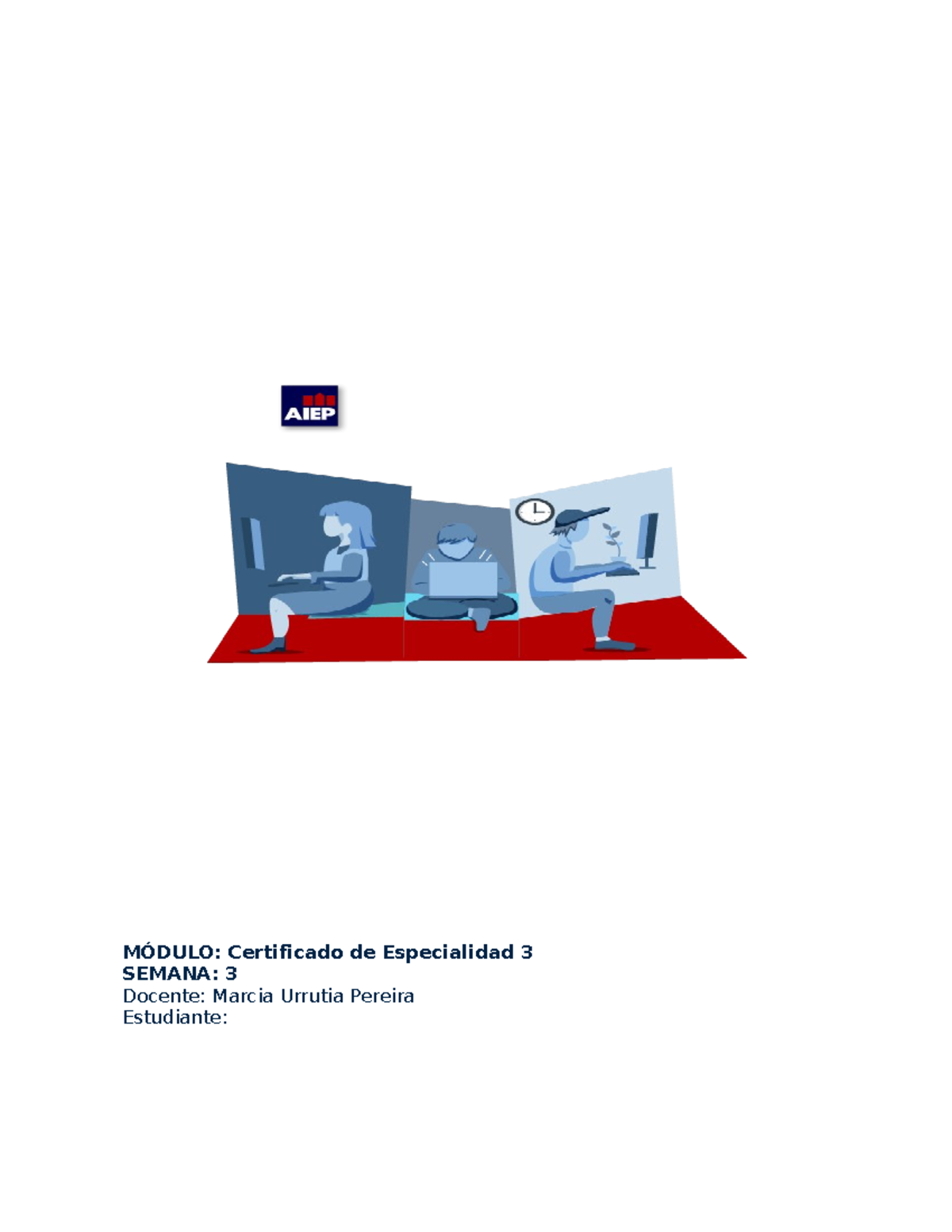 Semana 3 Certificado de Especialidad 3 - MÓDULO: Certificado de Especialidad 3 SEMANA: 3 Docente ...