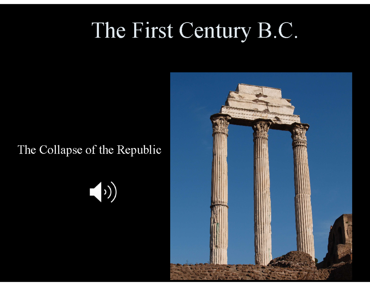 Roman Revolution CS 1000 - The First Century B. The Collapse of the ...