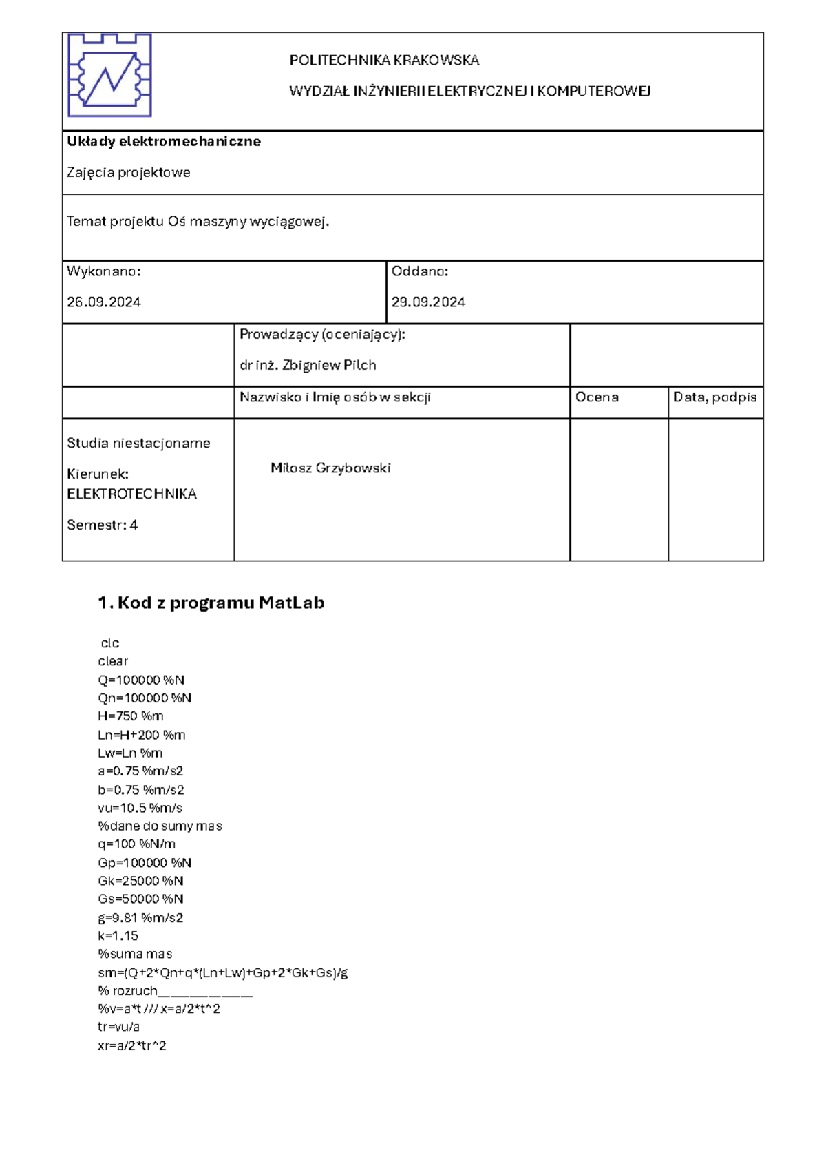 Projekt - 1. Kod z programu MatLab clc clear Q=100000 %N Qn=100000 %N H ...