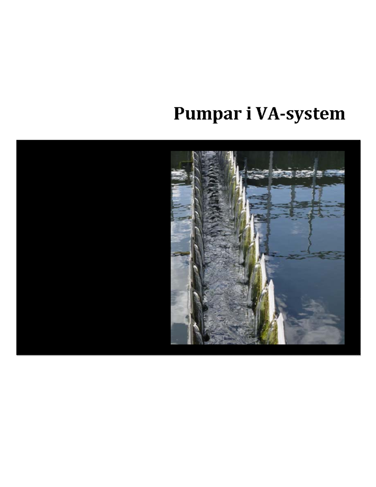 Pumphäfte - Häfte om pumpar - Pumpar i VA system INNEHÅLLSFÖRTECKNING Användning av pumpar inom ...