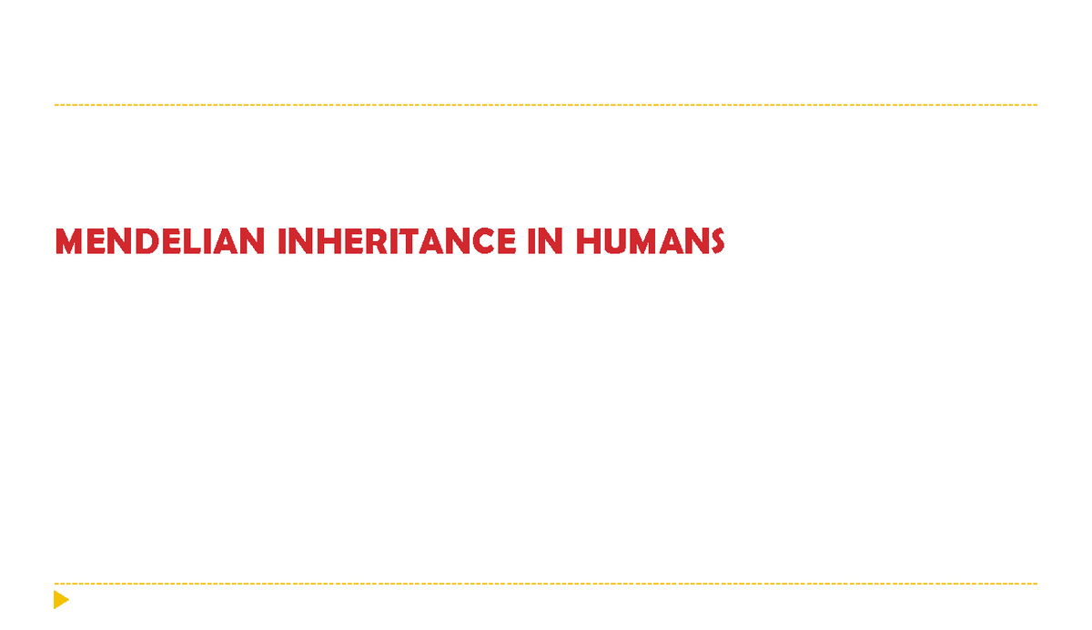 Mendelian inheritance in humans and mutation - MENDELIAN INHERITANCE IN ...