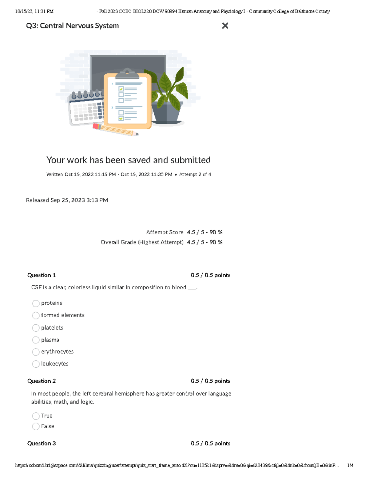 Q3 - practice quiz - Q3: Central Nervous System 1 2 Your work has been ...