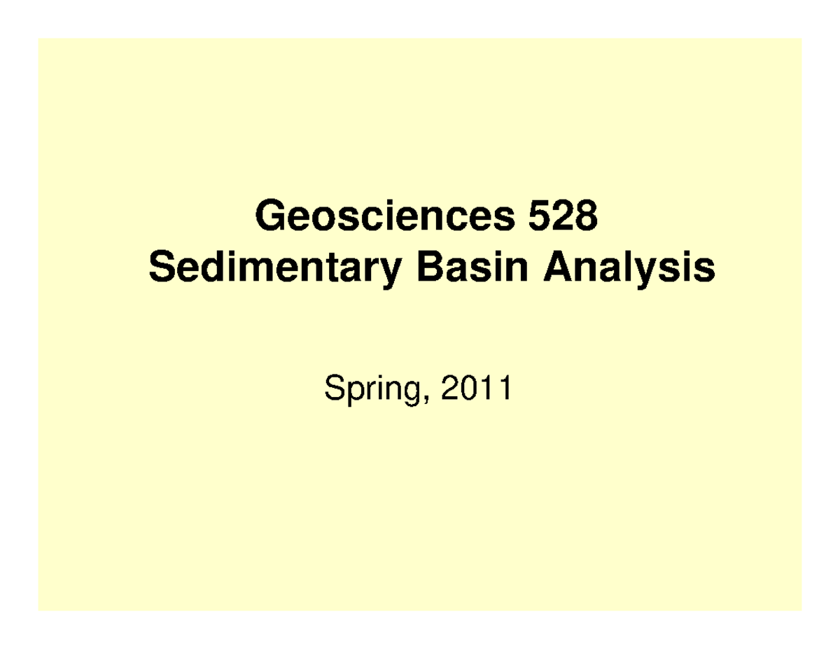 G528 intro lecture 2011 - Geosciences 528 Sedimentary Basin Analysis ...