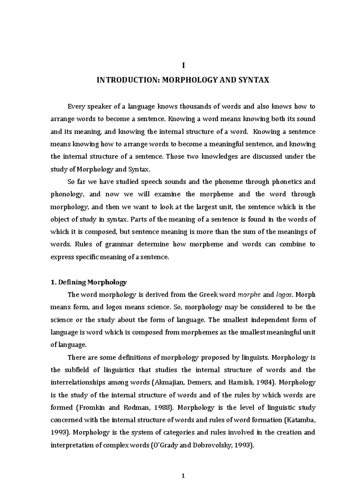 Week 1 Morphology and Syntax - I INTRODUCTION: MORPHOLOGY AND SYNTAX Every speaker of a language ...