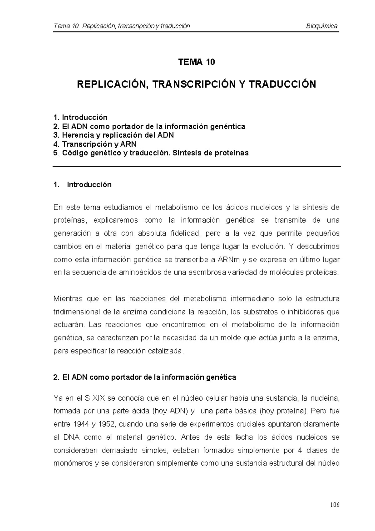 Tema 10 replic transc traduc - TEMA 10 REPLICACIÓN, TRANSCRIPCIÓN Y TRADUCCIÓN Introducción El ...