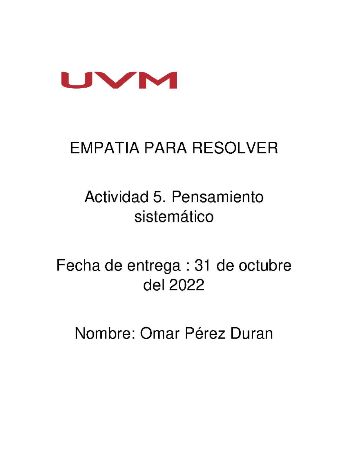 Actividad 5 Empatia PARA Resolver - EMPATIA PARA RESOLVER Actividad 5. Pensamiento sistemático ...