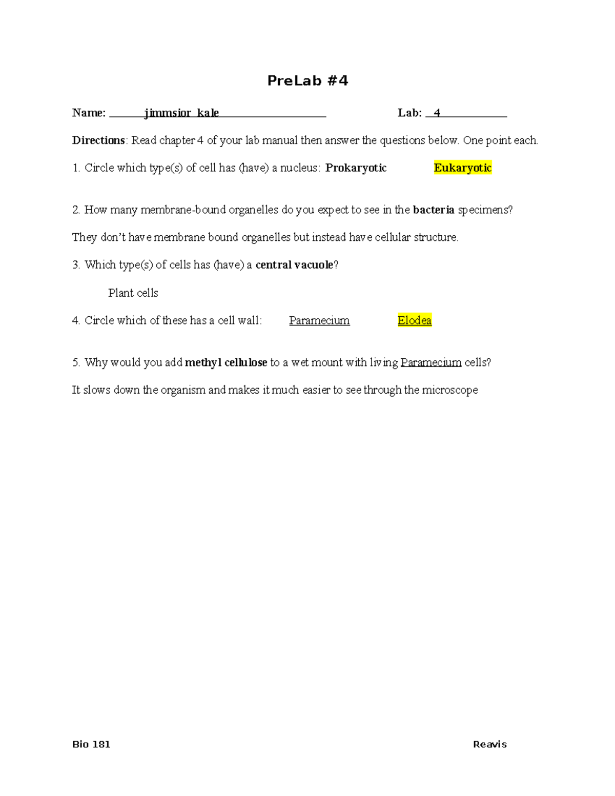 Pre Lab 4 Cells - pre lab - PreLab Name: jimmsior kale Lab: 4 Directions: Read chapter 4 of your ...