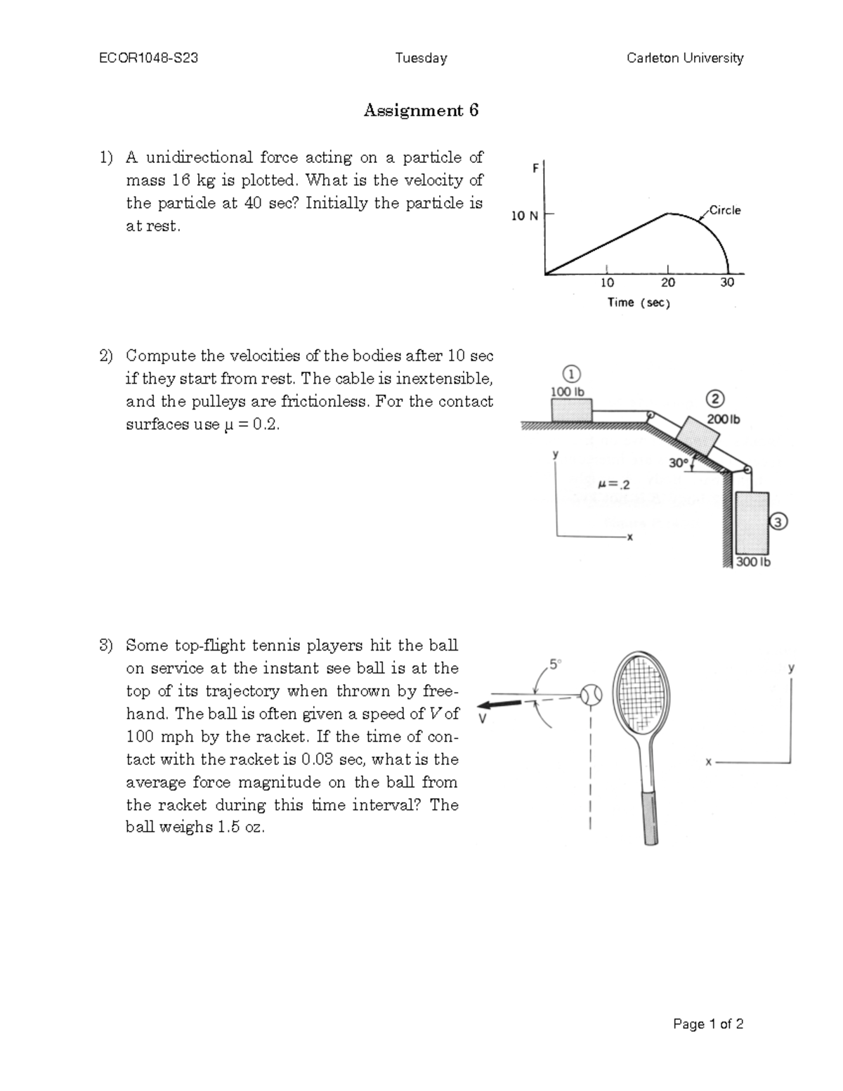 Assignment 6A - ECOR1048-S23 Tuesday Carleton University Assignment 6 1) A unidirectional force ...