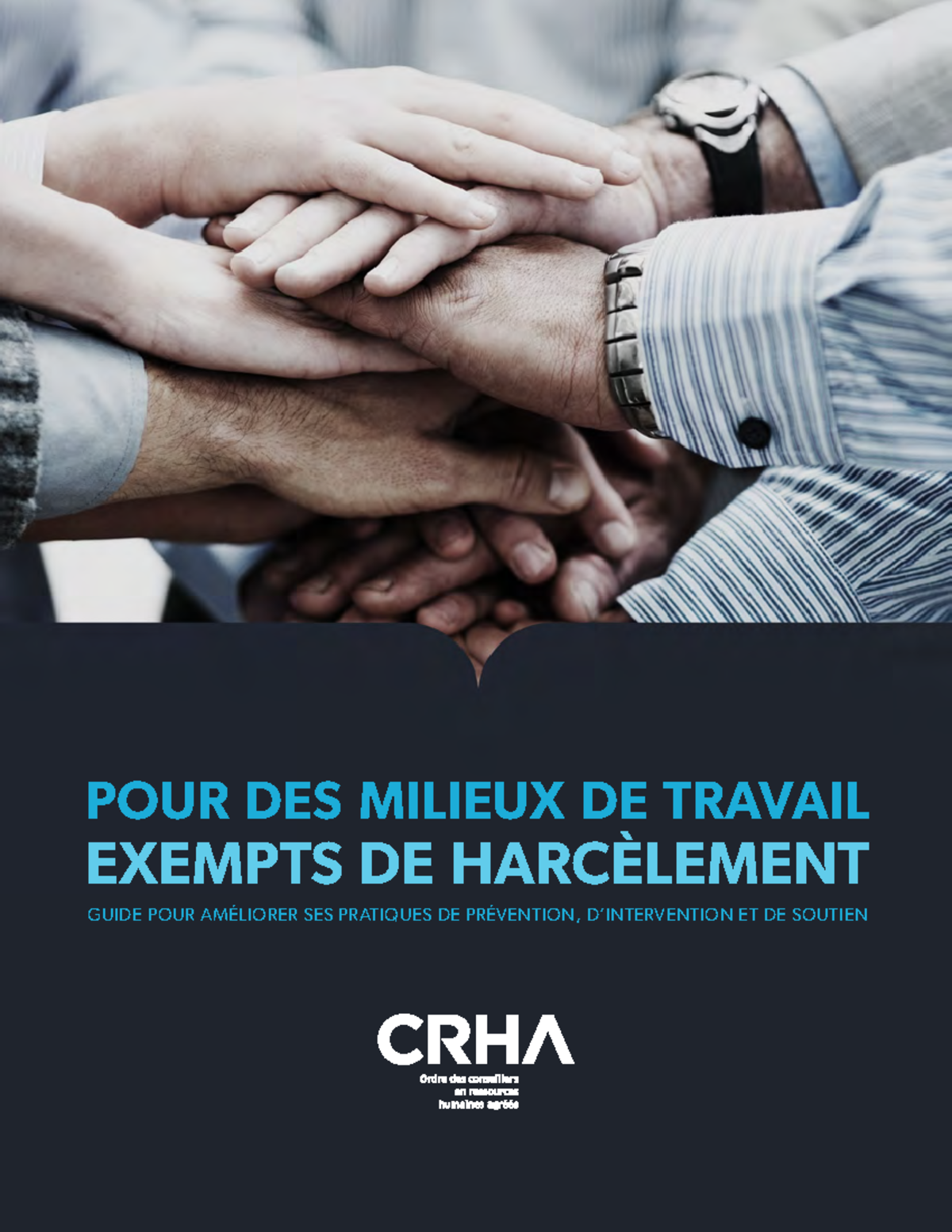 POUR DES MILIEUX DE TRAVAIL EXEMPTS DE HARCÈLEMENT GUIDE POUR AMÉLIORER SES PRATIQUES DE ...