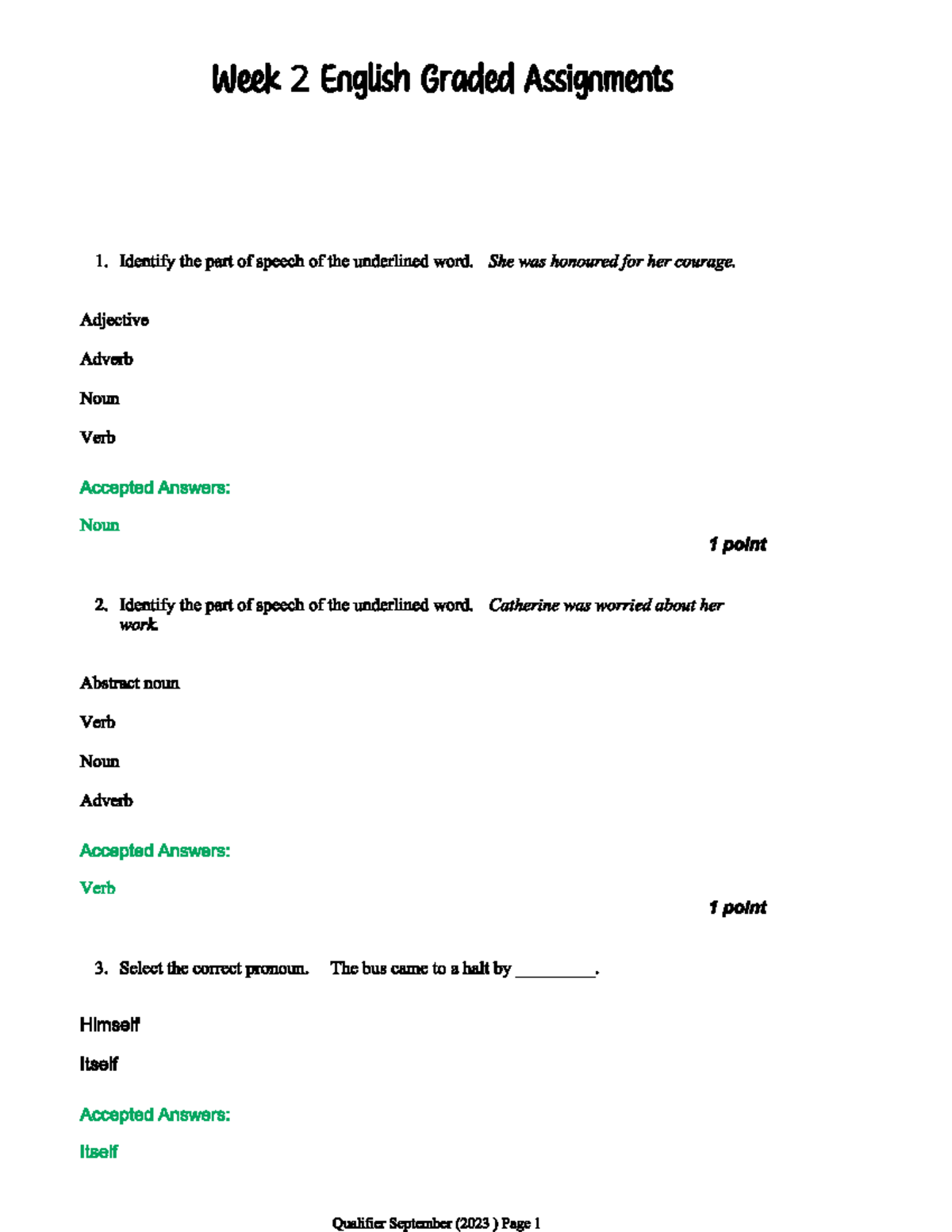 Week 2 ga solution - Week 2 English Graded Assignments 1. Identify the part of speech of the ...