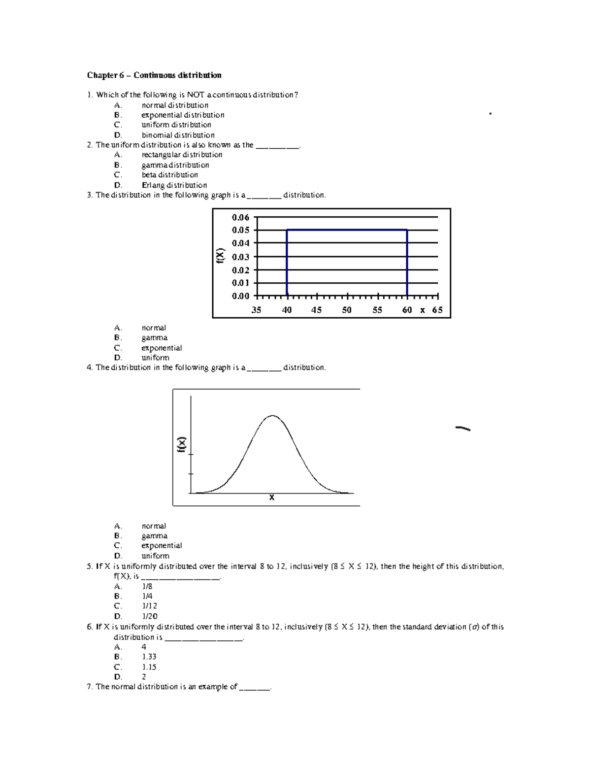 MC chapter 6 - Chapter 6 – Continuous distribution Which of the following is NOT a continuous ...