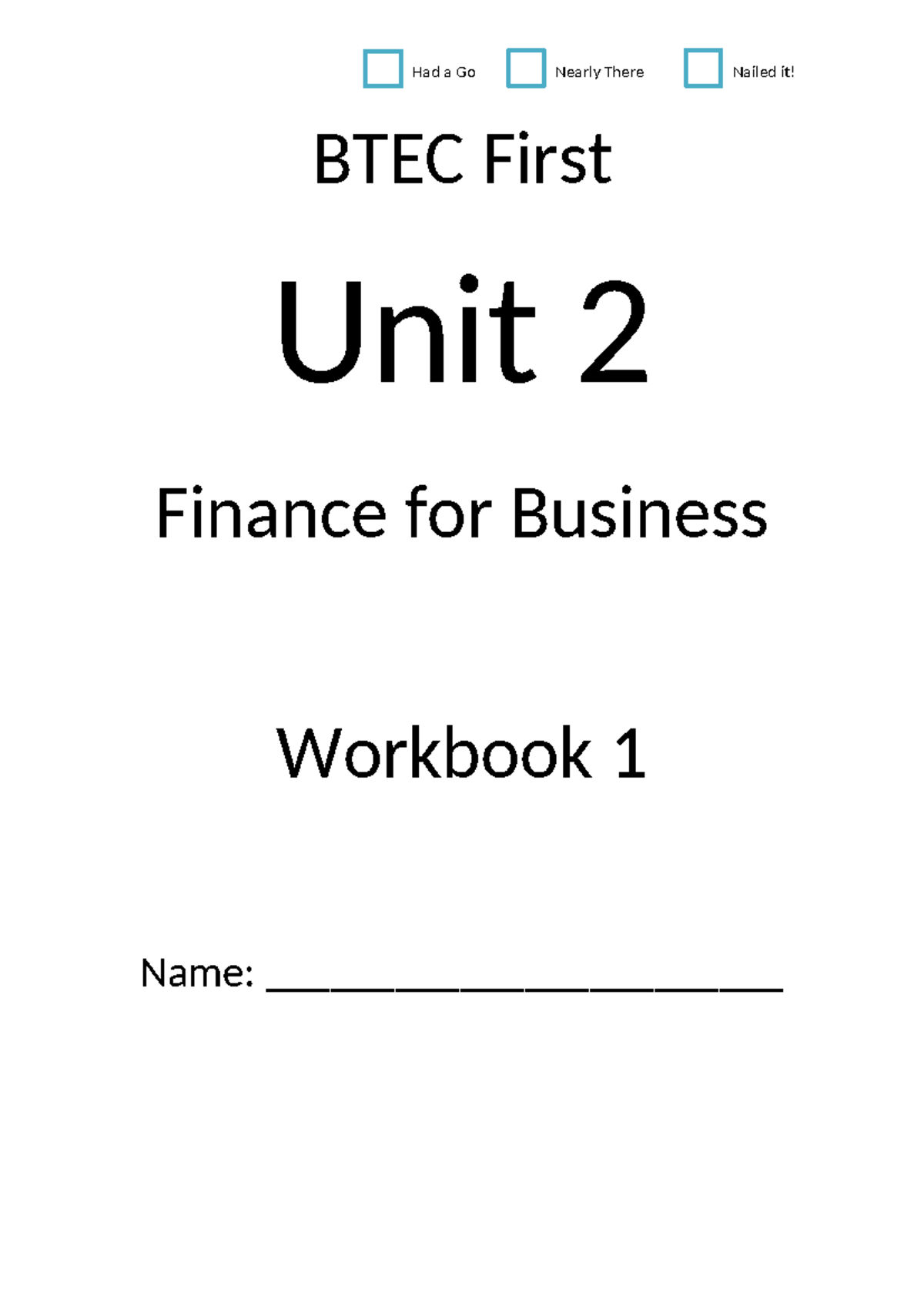 BTEC Level 2 Unit 2 Revision - BTEC First Unit 2 Finance for Business Workbook 1 Name: - Studocu