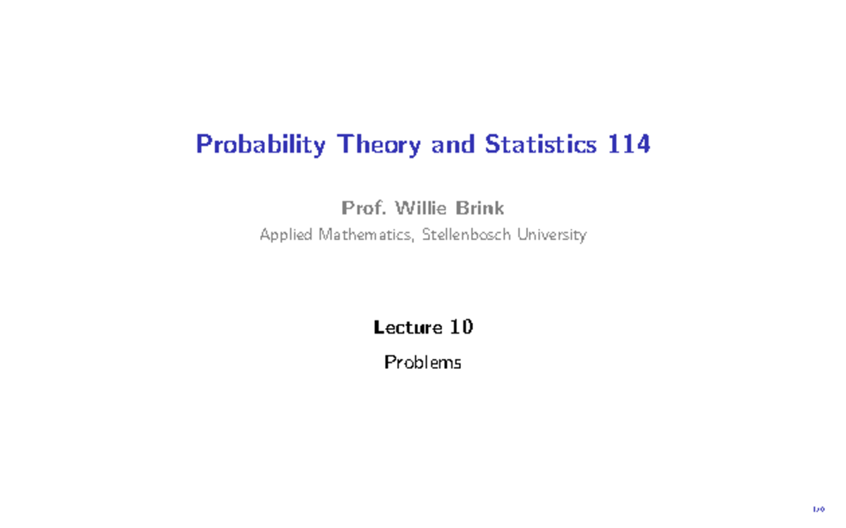 Eng lecture 10 - problems - Probability Theory and Statistics 114 Prof ...