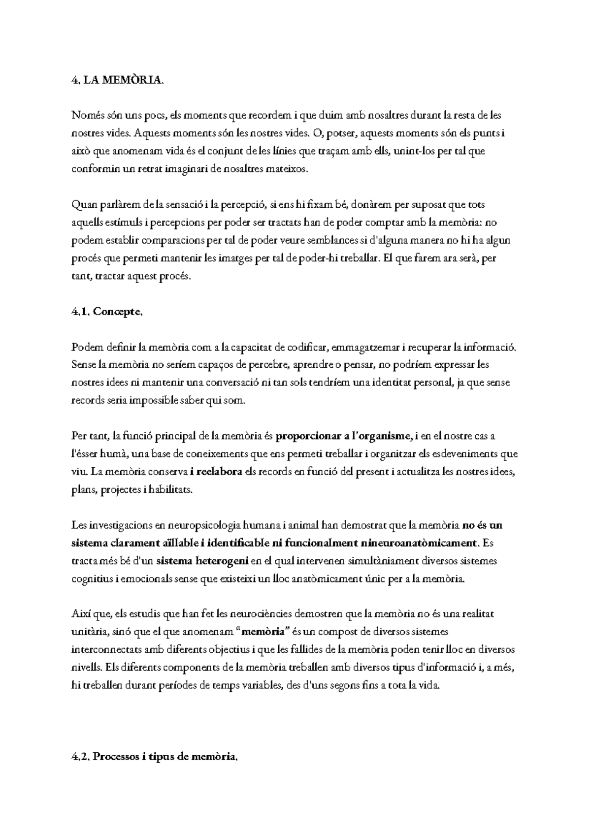 Apunts tema Memoria - 4. LA MEMÒRIA. Només són uns pocs, els moments que recordem i que duim amb ...