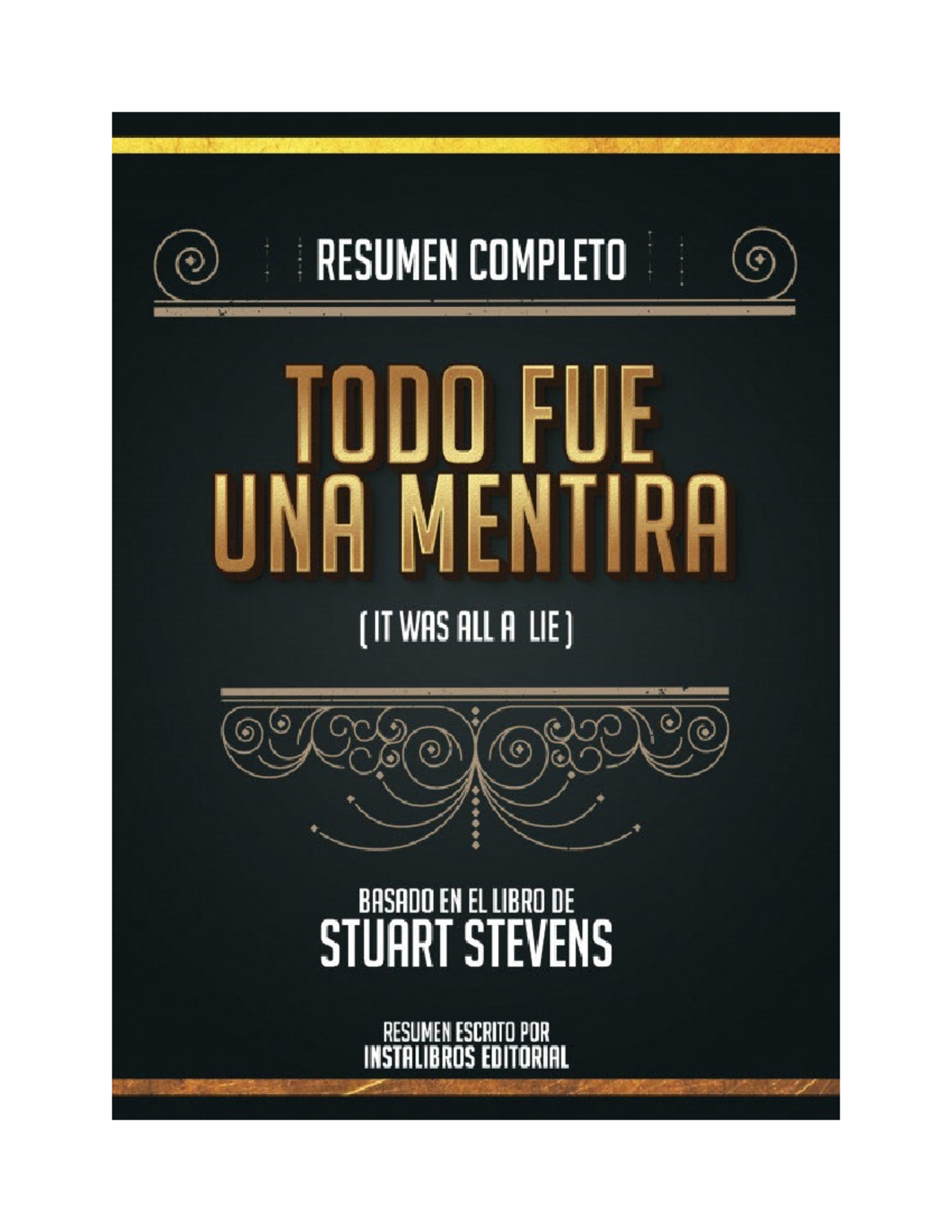 Resumen completo todo fue una mentira it was all a lie basado en el ...