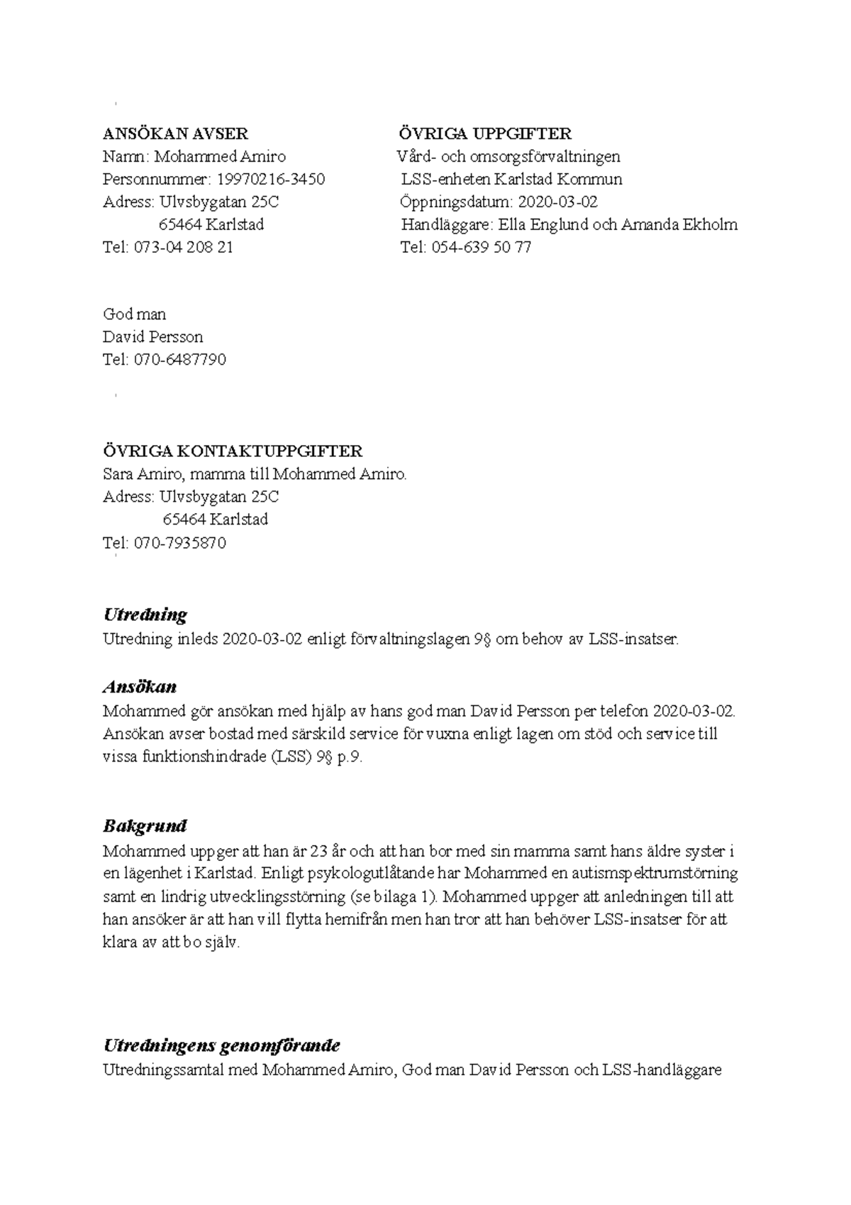 LSS-utredning (övning) - ANSÖKAN AVSER ÖVRIGA UPPGIFTER Namn: Mohammed ...