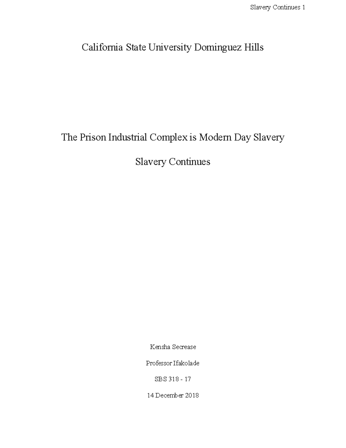 SBS 318 Research Paper - Grade: A - Slavery Continues 1 California State University Dominguez ...
