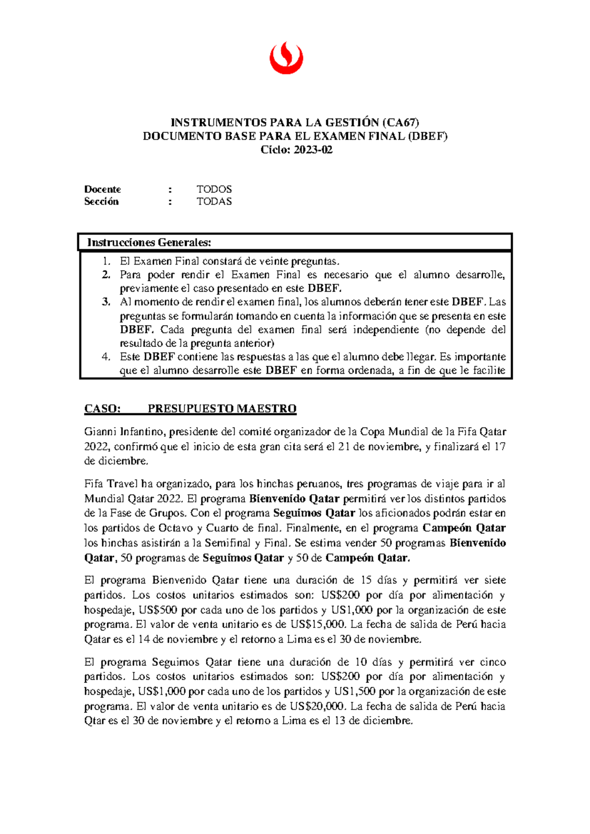 DBEF 2023 02 - ayuda - 1. El Examen Final constará de veinte preguntas ...