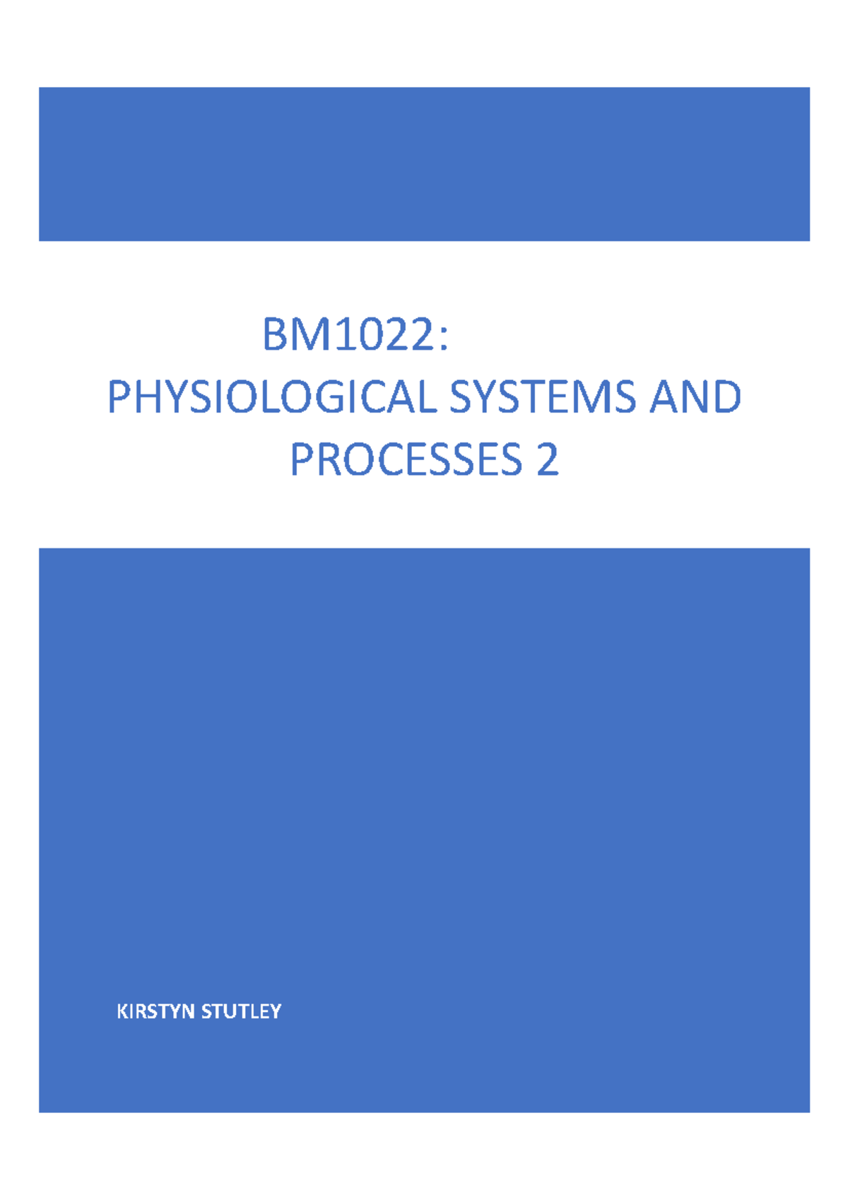 BM1022 - Letcure notes - KIRSTYN STUTLEY BM1022: PHYSIOLOGICAL SYSTEMS ...