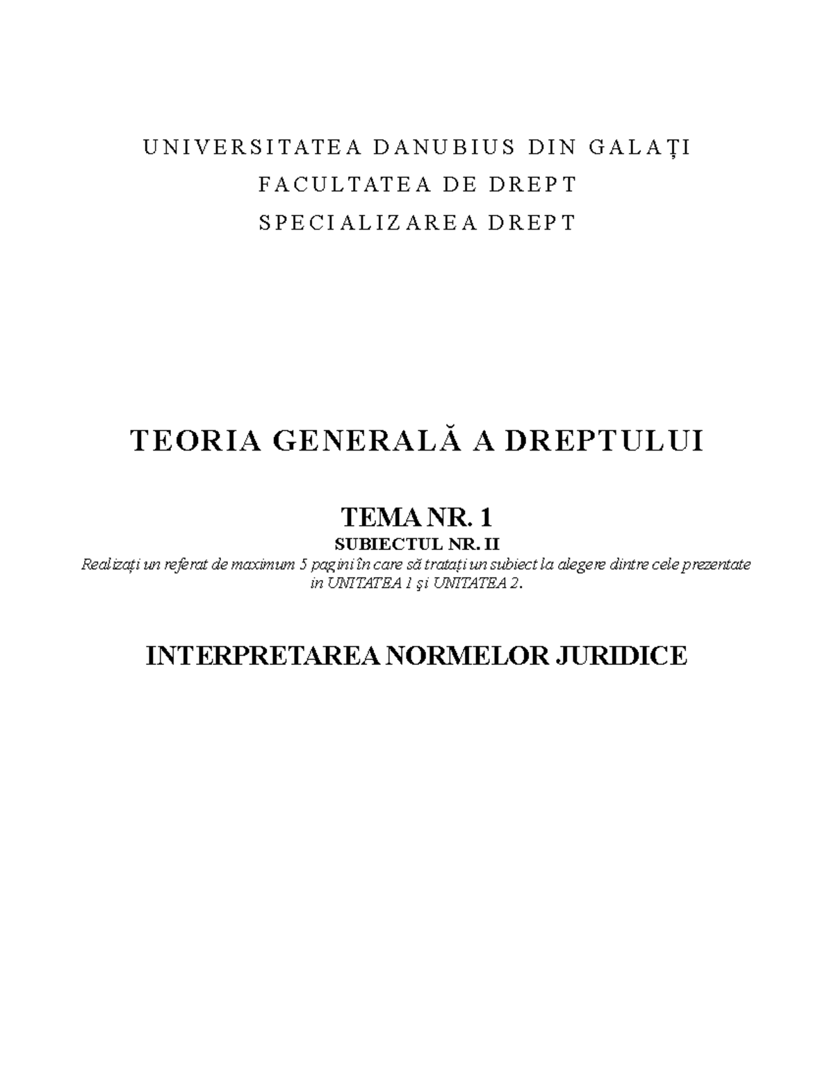 TEMA NR. 1 Interpretarea Normelor Juridice Referat - U N I V E R S I T ...