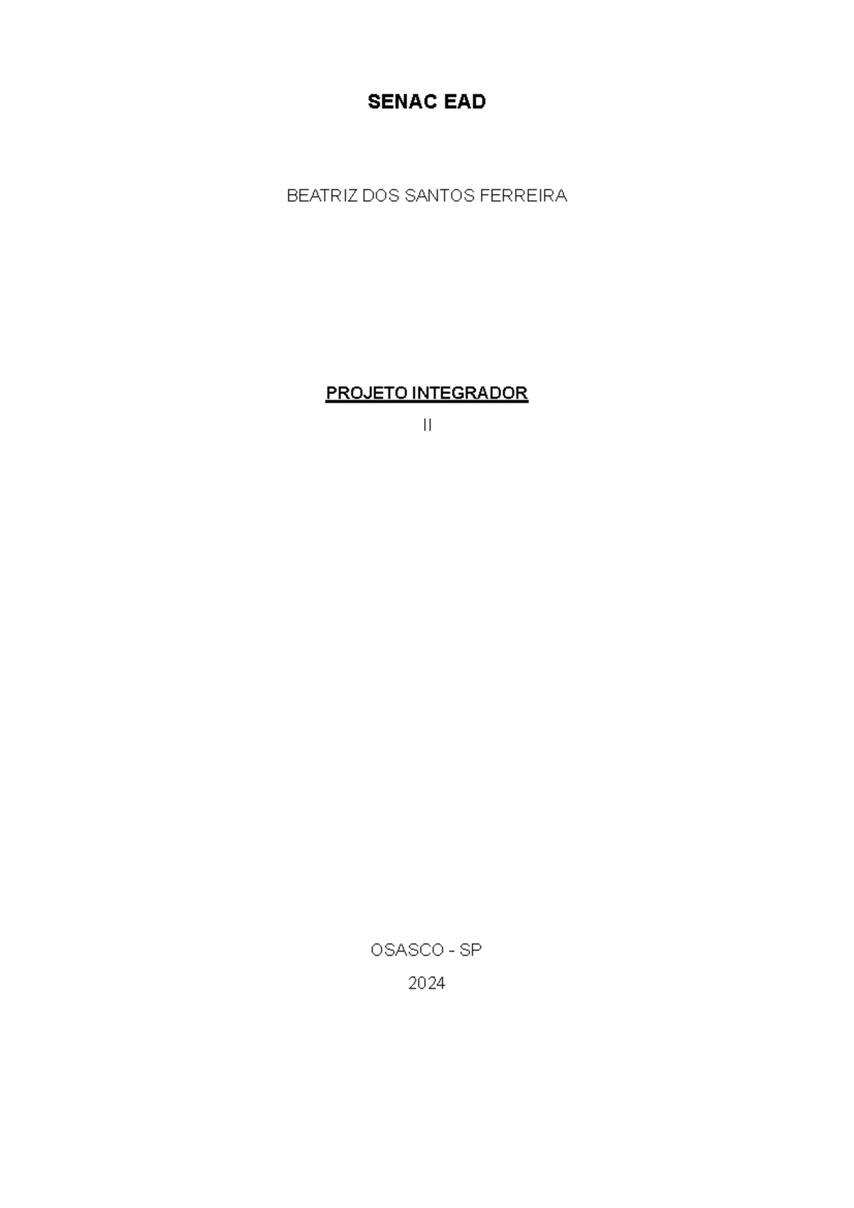 PI+II - SENAC EAD BEATRIZ DOS SANTOS FERREIRA PROJETO INTEGRADOR II OSASCO - SP 2024 Passo 1 ...