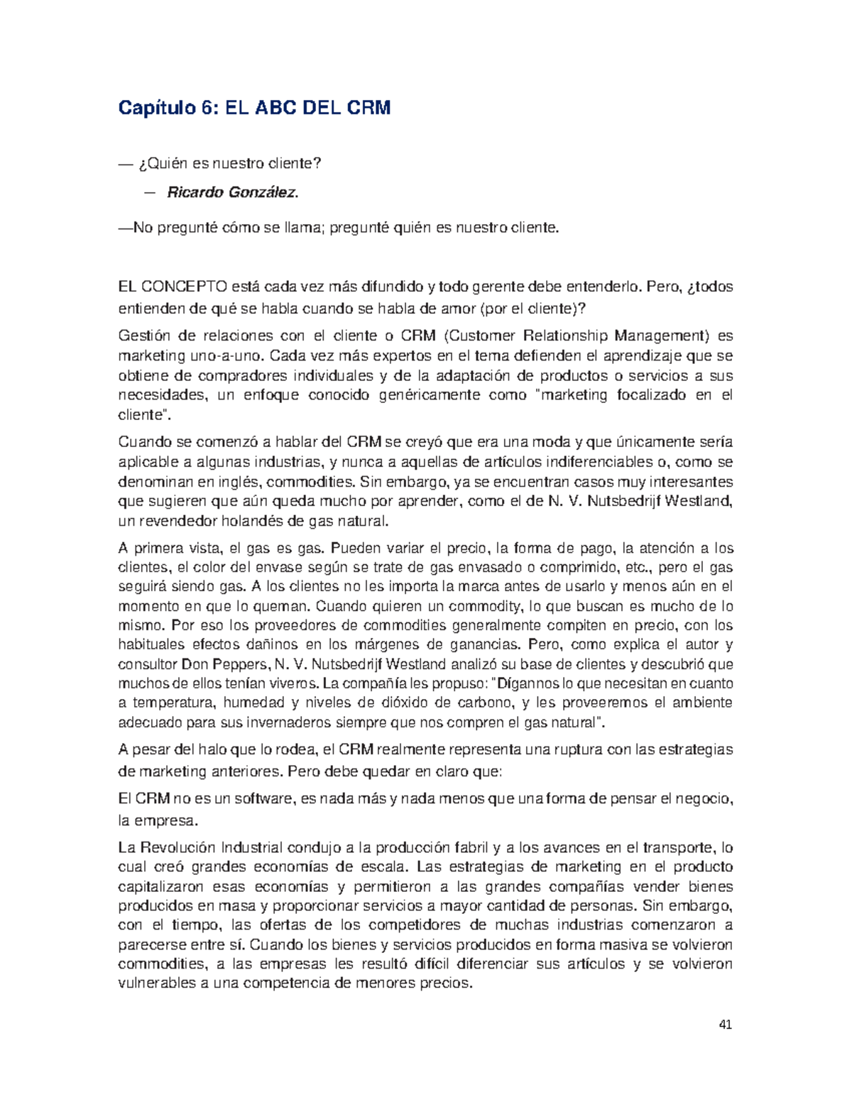ABC DEL CRM - Capítulo 6: EL ABC DEL CRM — ¿Quién es nuestro cliente? — Ricardo González. —No ...