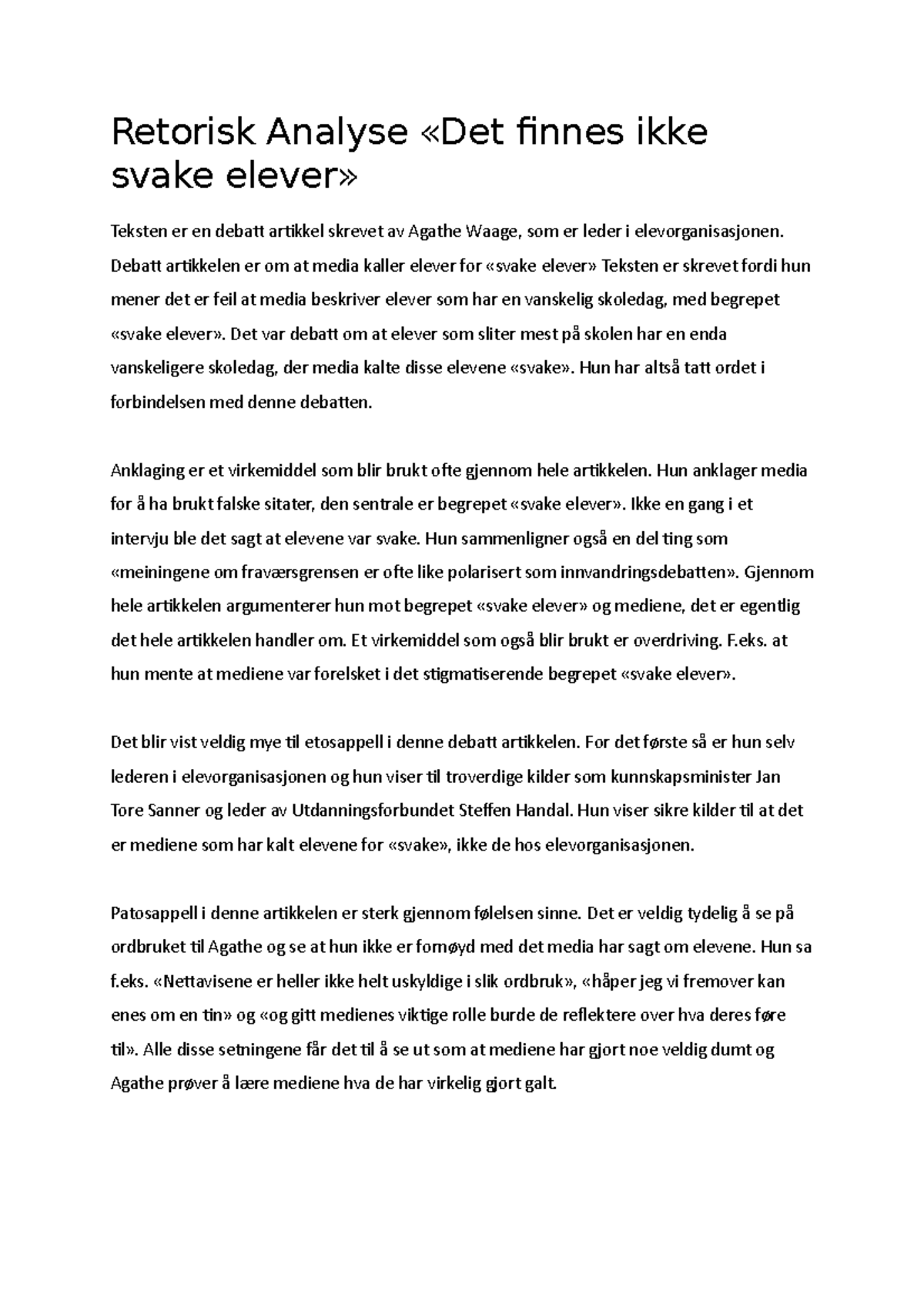 Retorisk Analyse hvordan - Retorisk Analyse «Det innes ikke svake elever» Teksten er en debat ...