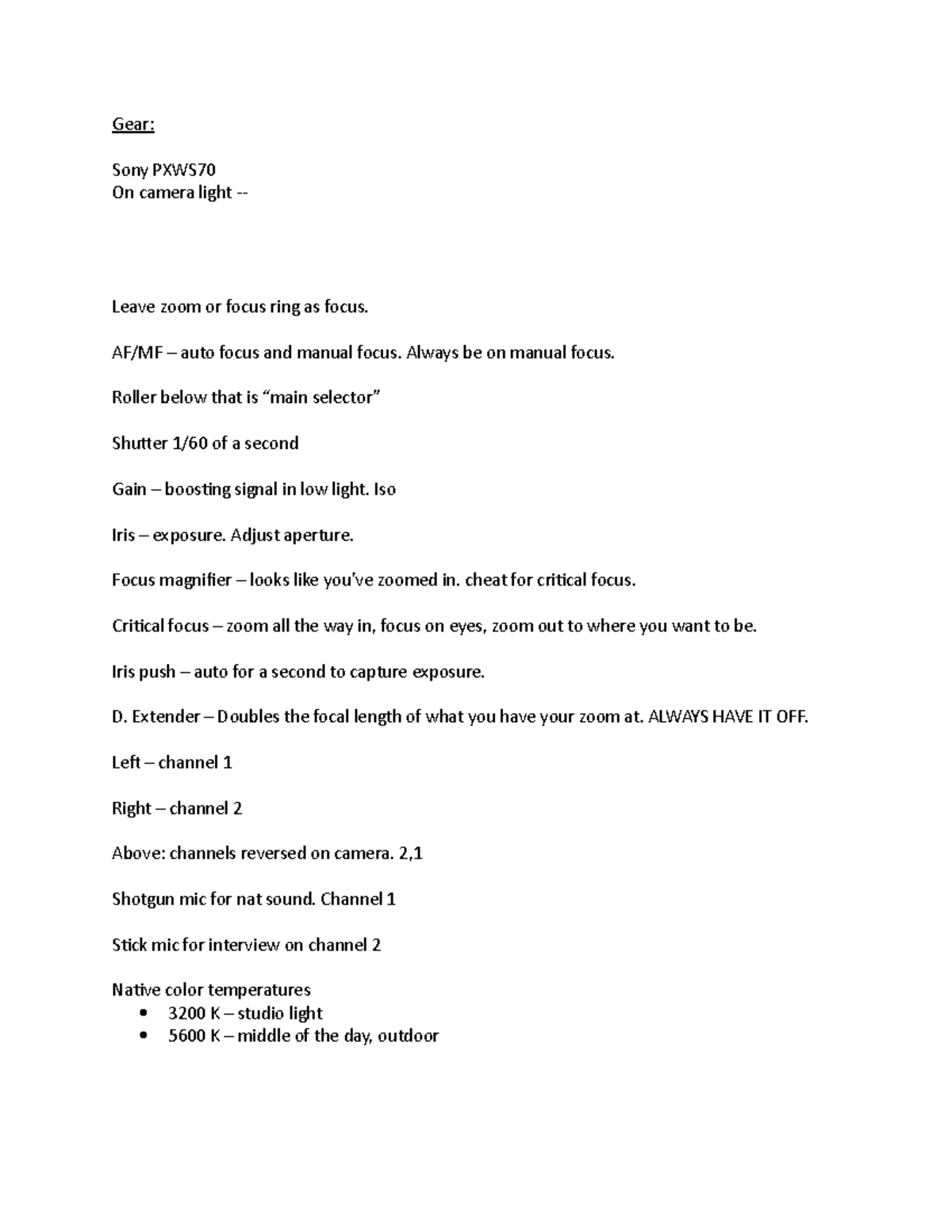 Camera notes - Ford - Gear: Sony PXWS70On camera light - Leave zoom or ...