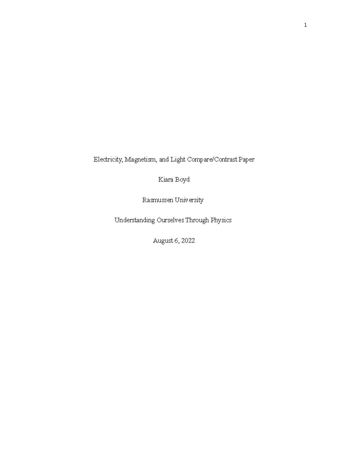 Physics 4 - Electricity, Magnetism, and Light Compare/Contrast Paper - Electricity, Magnetism ...