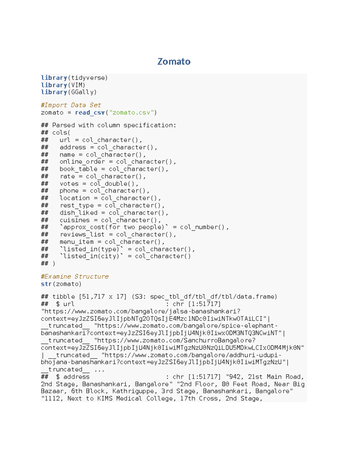 Zomato - Zomato library(tidyverse) library(VIM) library(GGally) #Import ...