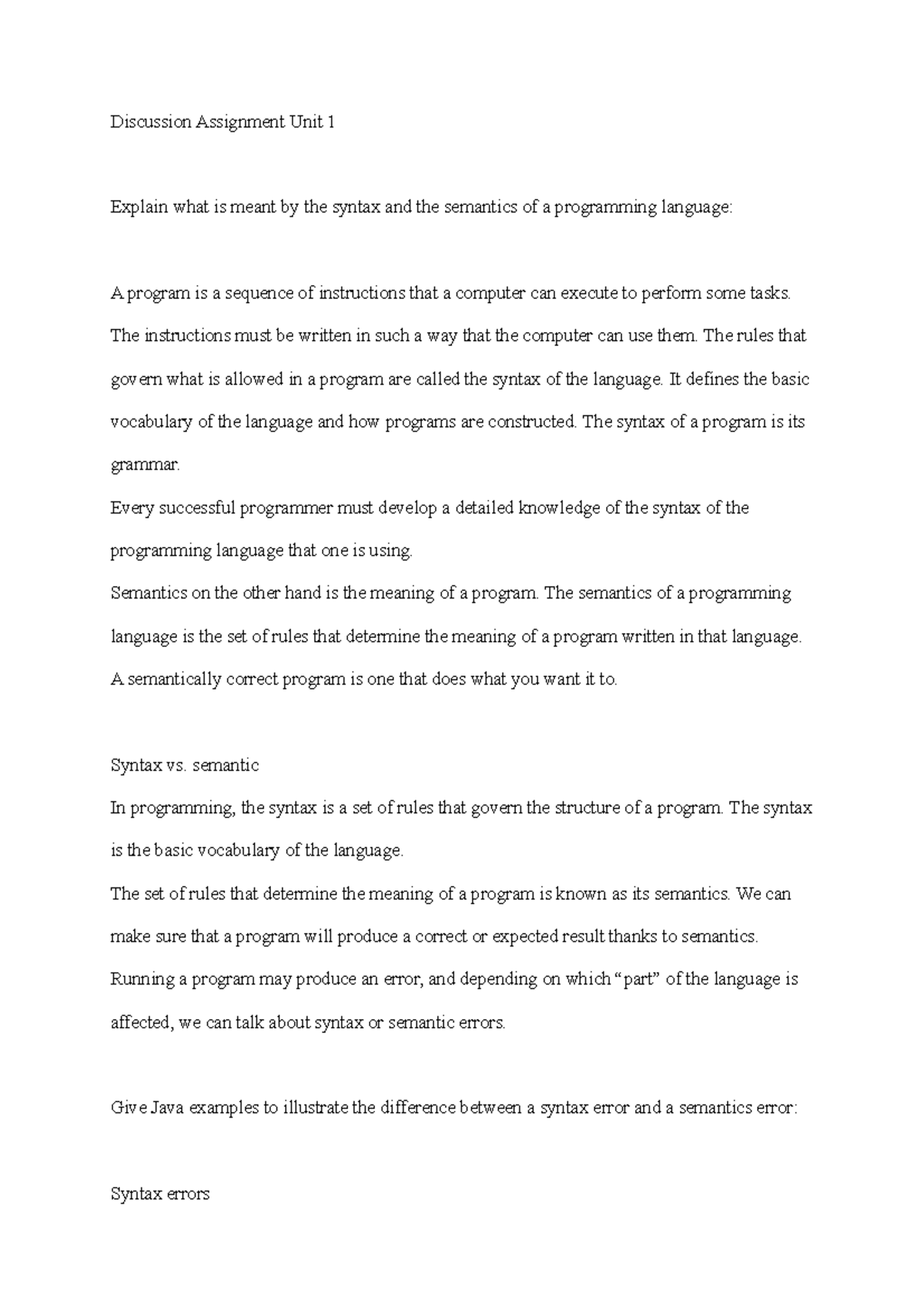 Discussion Assignment Unit 1 - The instructions must be written in such a way that the computer ...